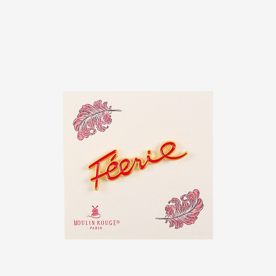 Red writing pin, Féérie show - Moulin Rouge